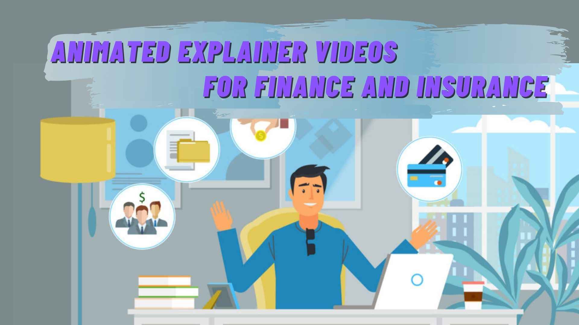 Animated Video for Banking & Insurance Companies